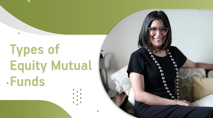 What are types of Equity Mutual Funds in India 2022?